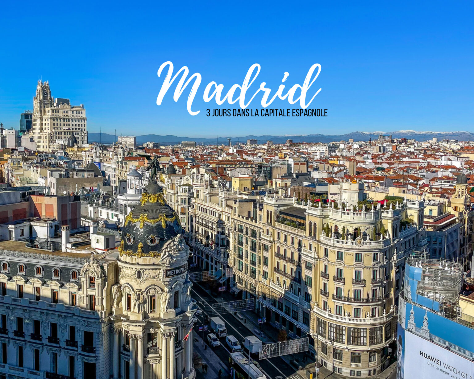 Madrid en 3 jours, Que voir ? Lieux incontournables & bons plans